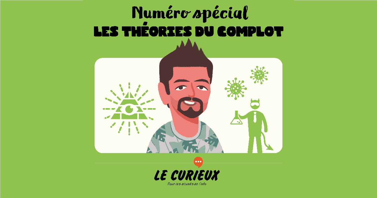 Dossier 26 – Les théories du complot – Juin 2020 - Le Curieux
